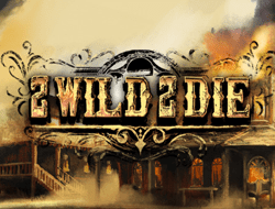 2 Wild 2 Die